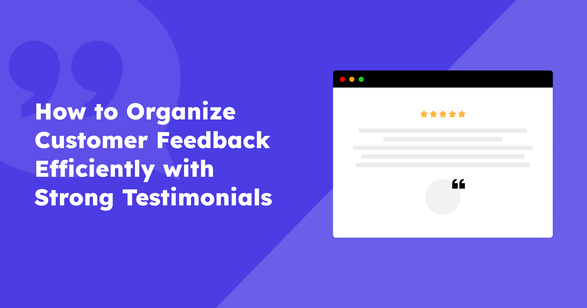 How to Organize Customer Feedback Efficiently with Strong Testimonials